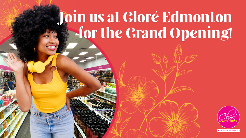 Join us at Cloré Edmonton for the Grand Opening! – Cloré Beauty